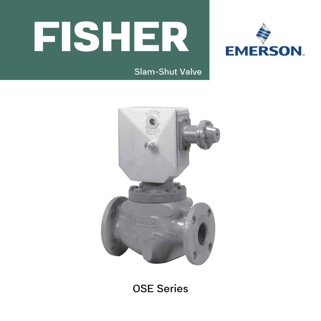 Fisher OSE Series | Slam-Shut Valve วาล์วป้องกันระบบแก๊ส