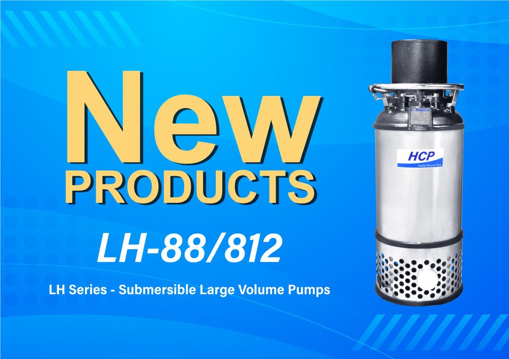 [New Product Launch] LH-88/812 Submersible Large Volume Pumps