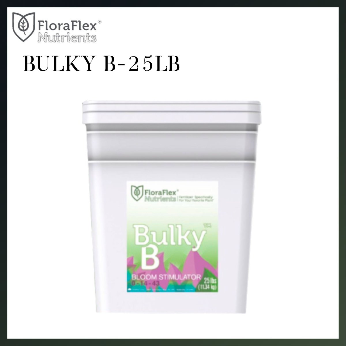 FLORAFLEX® NUTRIENTSBulky B-25 LB
