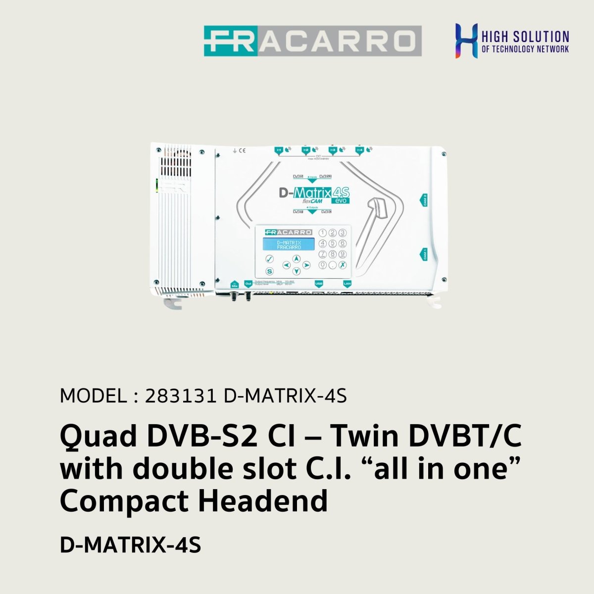 Quad DVB-S2 CI – Twin DVBT/C with double slot C.I. “all in one” Compact ...