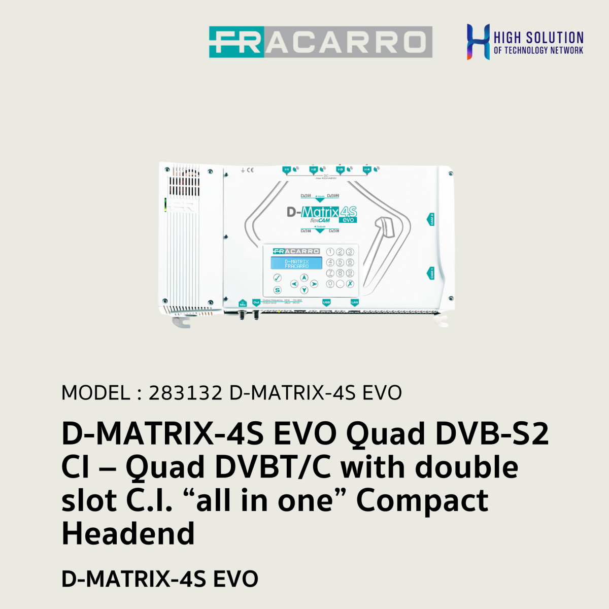 D-MATRIX-4S EVO Quad DVB-S2 CI – Quad DVBT/C with double slot C.I. “all ...