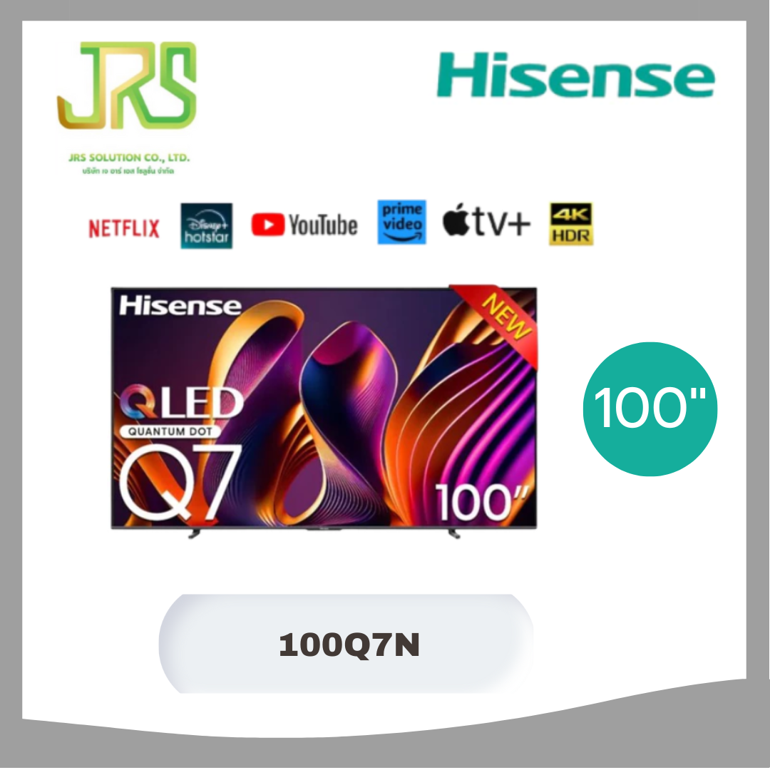 Hisense Smart TV 4k ขนาด 100 นิ้ว Q7N รับประกันศูนย์ รุ่น 100Q7N